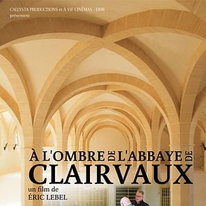 À l'ombre de l'abbaye de Clairvaux - Film documentaire 2024 - AlloCiné