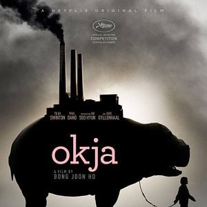 Okja - Film 2017 - AlloCiné