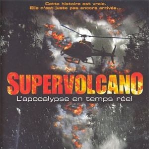 Supervolcano - Film 2005 - AlloCiné