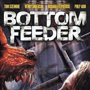 Bottom Feeder - Film 2007 - AlloCiné