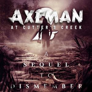 Axeman at Cutter's Creek 2 - Film 2023 - AlloCiné