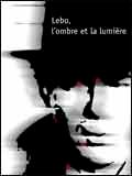 Lebo, l'ombre et la lumière - Film 2007 - AlloCiné
