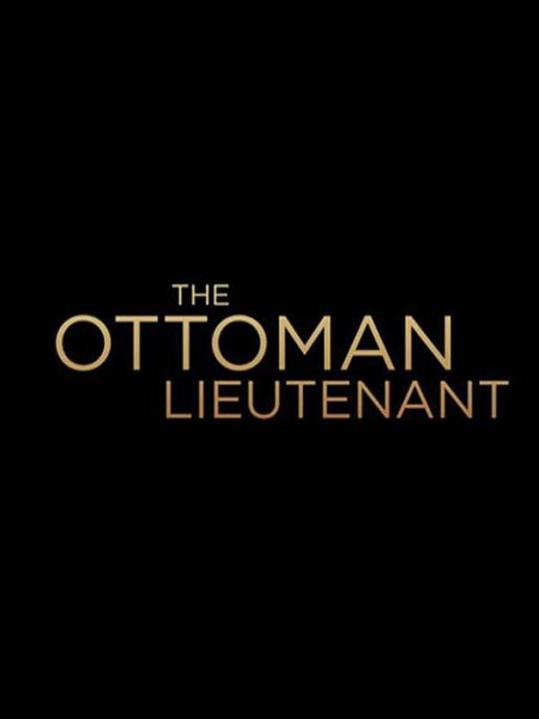 Affiche du film The Ottoman Lieutenant - Photo 48 sur 49 - AlloCiné