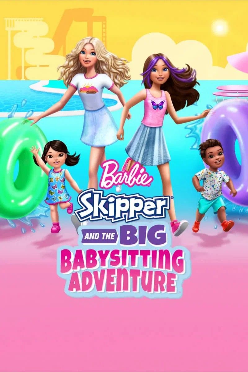 Barbie: Skipper and the Big Babysitting Adventure - Film 2023 - AlloCiné